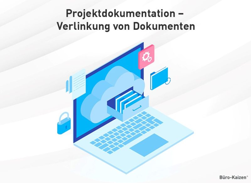 Die optimale Projektdokumentation: Aufbau, Inhalte, Tipps & Tools